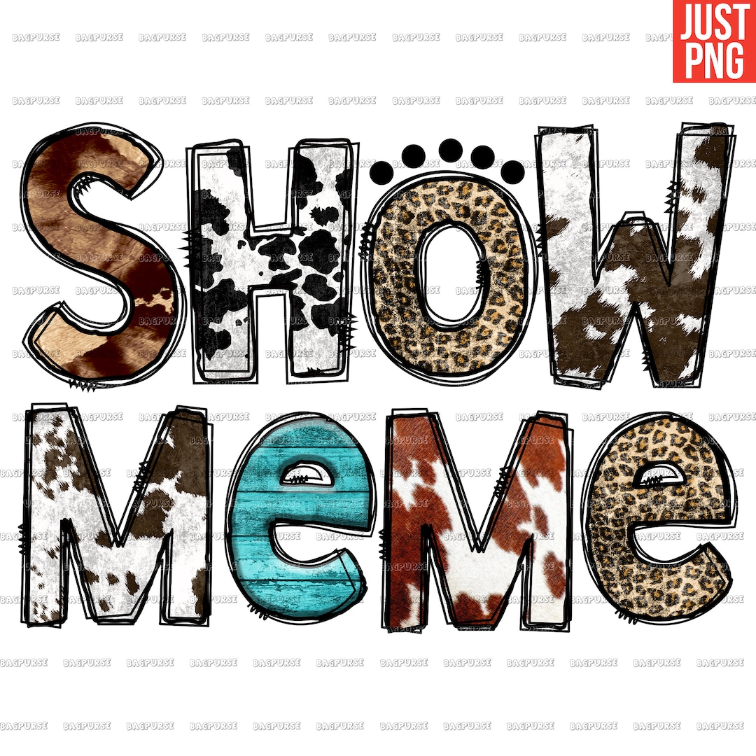 Show Meme, Show Meme PNG, Show Meme File Sublimation Leopard Western ...