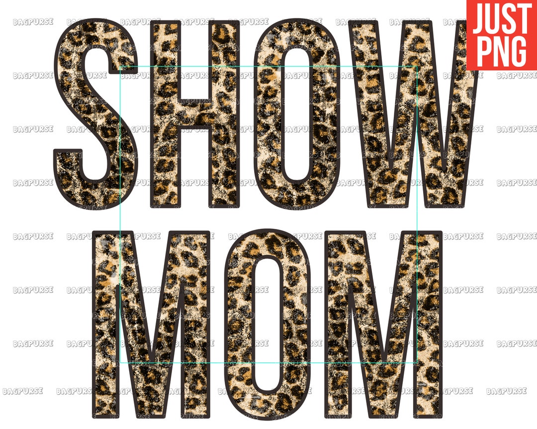 Show Mom, Show Mom PNG, Show Mom File Sublimation Leopard Western ...