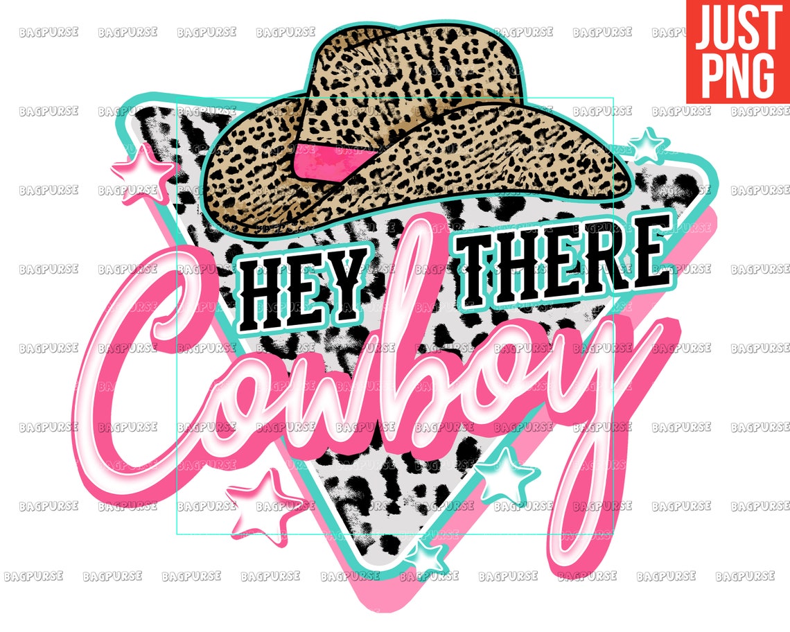 Hey There Cowboy PNG Cowboy File Design for Sublimation or | Etsy