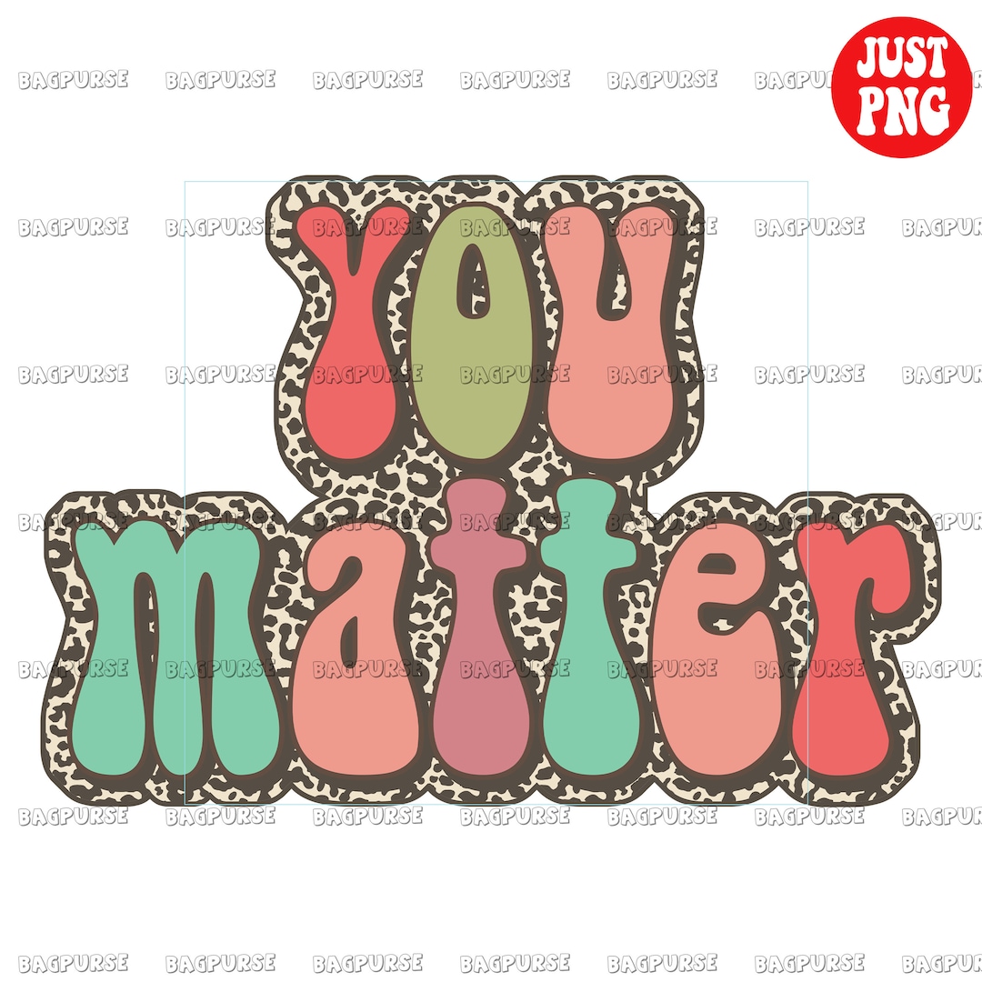You Matter PNG, You Matter Sublimation, Positive Design, Back to School ...