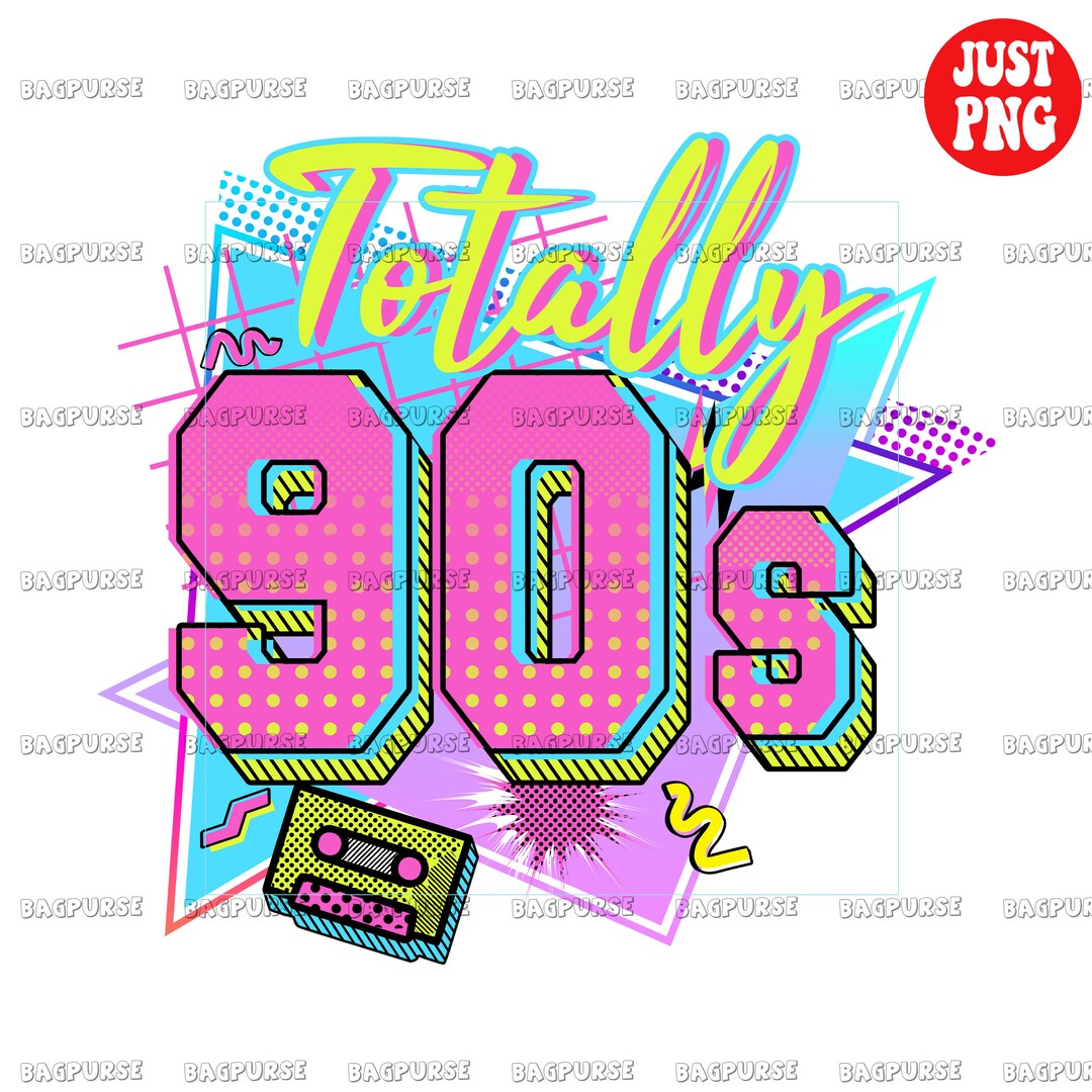 Totally 90s PNG, Totally 90s Sublimatons, Retro 90s Design, 1990s ...