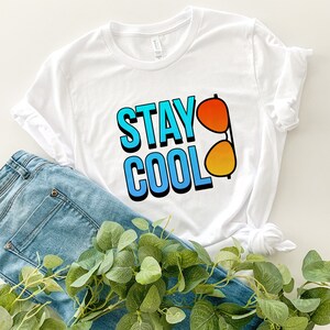 Stay Cool, Stay Cool PNG, Stay Cool File Design for Sublimation or ...