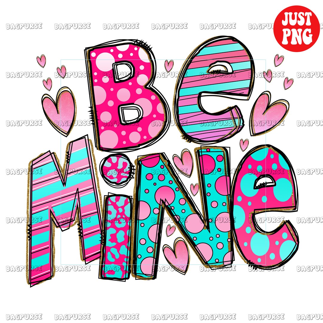 Be Mine PNG, Be Mine Valentine Sublimation Design, Clipart, Instant ...