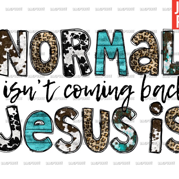 Normal Isnt Coming Back Jesus Is - Etsy