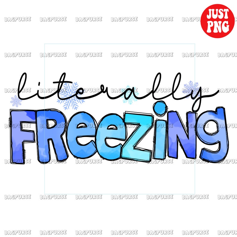 Literally Freezing PNG, Literally Freezing Sublimation, Funny Christmas ...