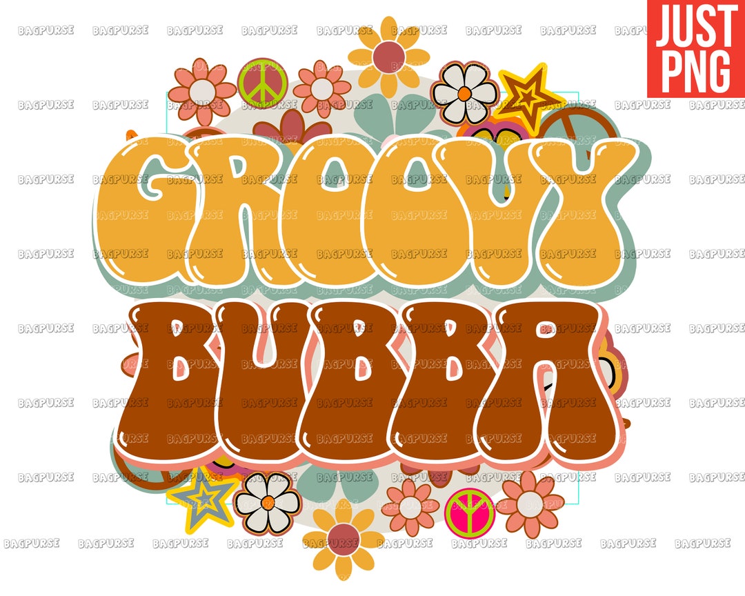 Groovy Bubba PNG, Retro Bubba PNG, 70s Retro Designs File for ...