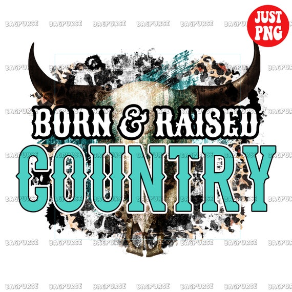 Born and Raised Country PNG Western Southwestern Cow | Etsy
