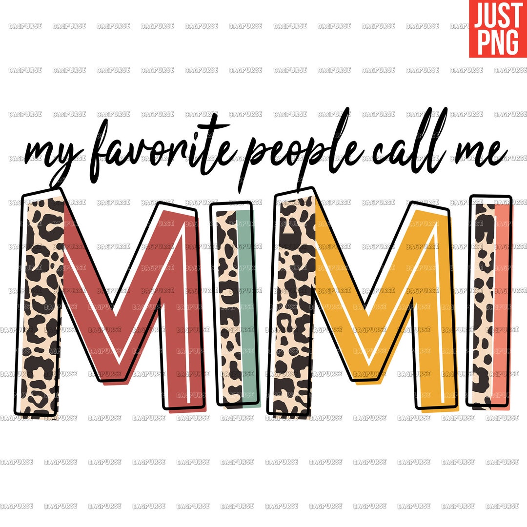 My Favorite People Call Me Mimi PNG, Mimi PNG, File Designs for ...