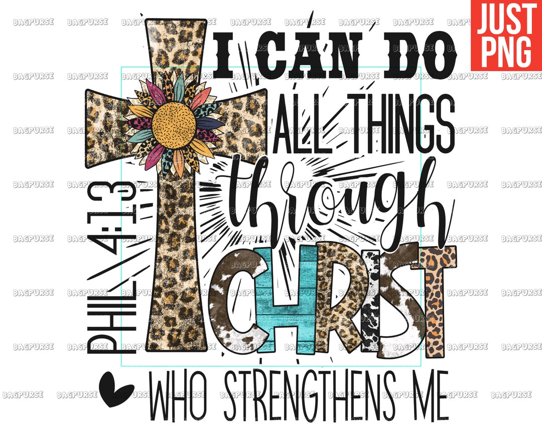 I Can Do All Things, Through Christ Who Strengthens Me, Christian ...