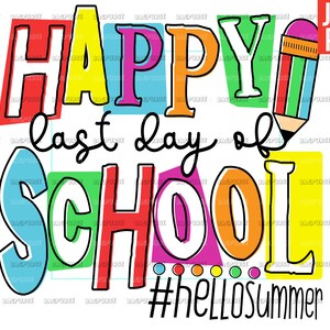 Happy Last Day of School PNG | Holiday File Sublimation or Print for ...