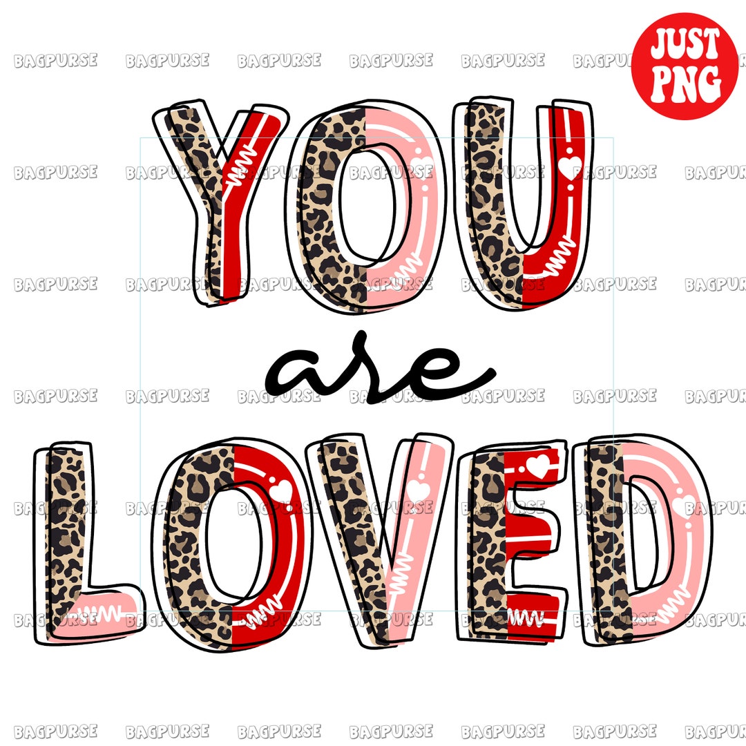You Are Loved PNG, Happy Valentine's Day, Valentine Design File for ...