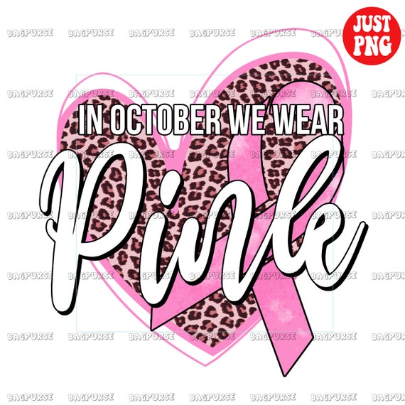 In October We Wear Pink Breast Cancer Awareness PNG File | Etsy