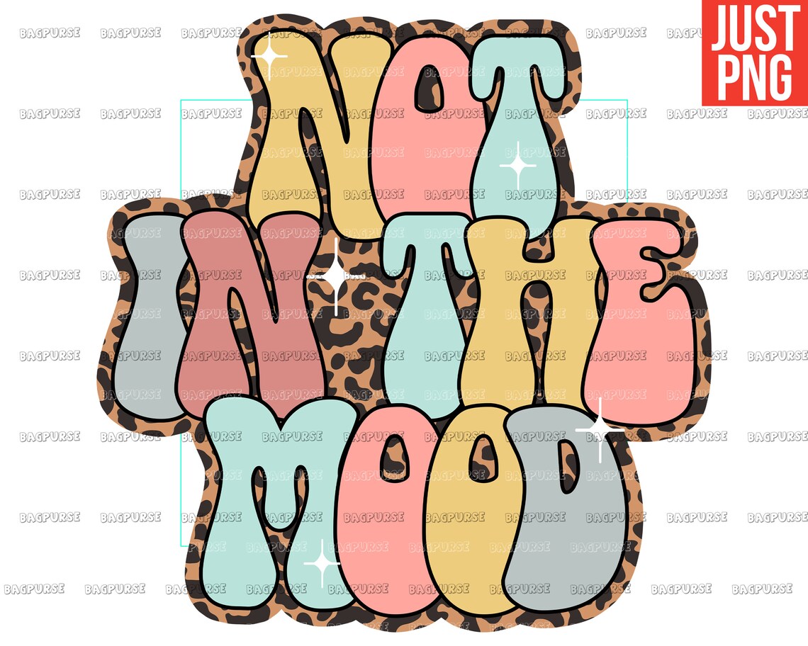 Not in the Mood PNG File Design for Sublimation or Print - Etsy