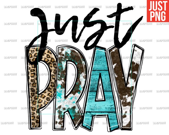 Just Pray Just Pray PNG Just Pray Sublimation Design - Etsy