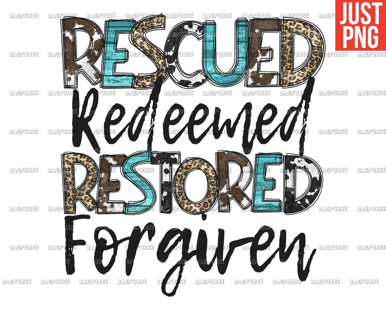 Rescued Redeemed Restored Forgiven PNG Christian PNG | Etsy