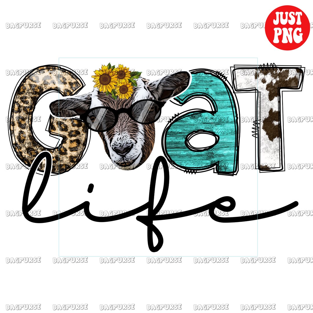 Goat Life, Goat Life PNG, Goat Life File for Sublimation or Print, Farm ...