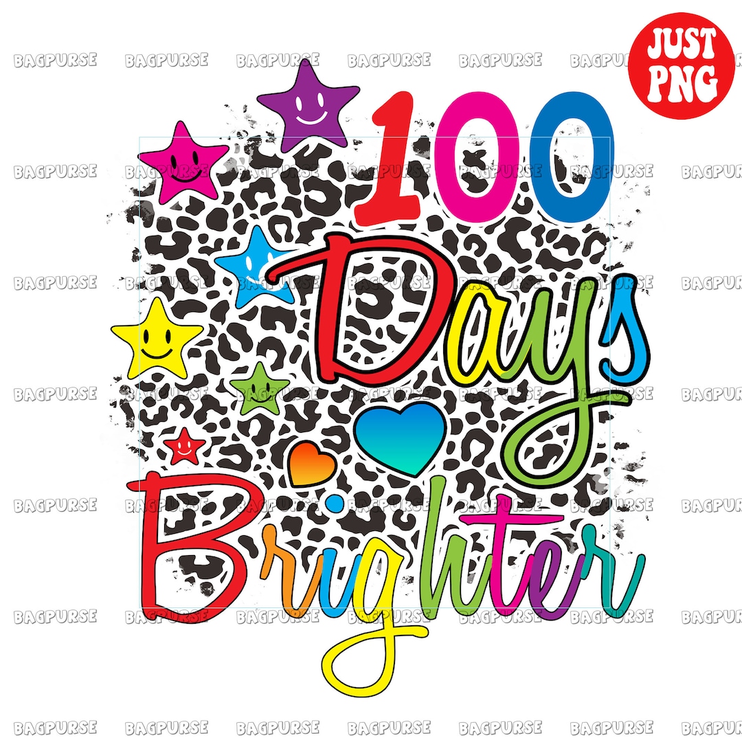 100 Days Brighter, 100 Days Brighter PNG, 100 Days Brighter Sublimation ...