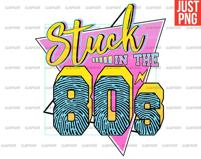 Stuck in the 80's PNG, 80s Design, 80s Sublimation, Retro 80s File ...