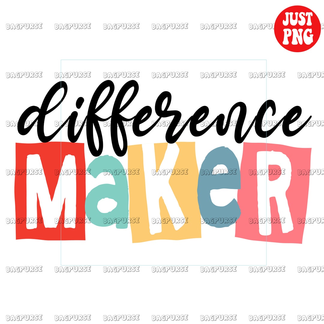 Difference Maker PNG, Difference Maker Sublimation, Clipart, Instant ...