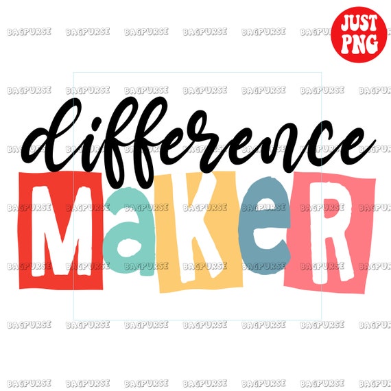 Difference Maker PNG Difference Maker Sublimation Clipart | Etsy