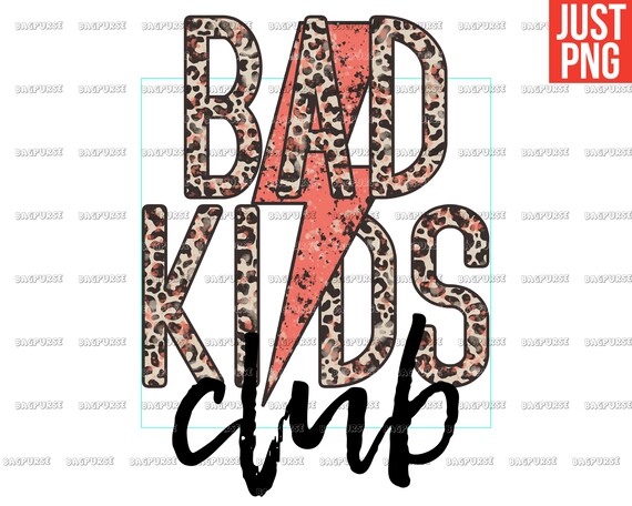 Bad Kids Club PNG Leopard Bad Kids Club Sublimation File | Etsy