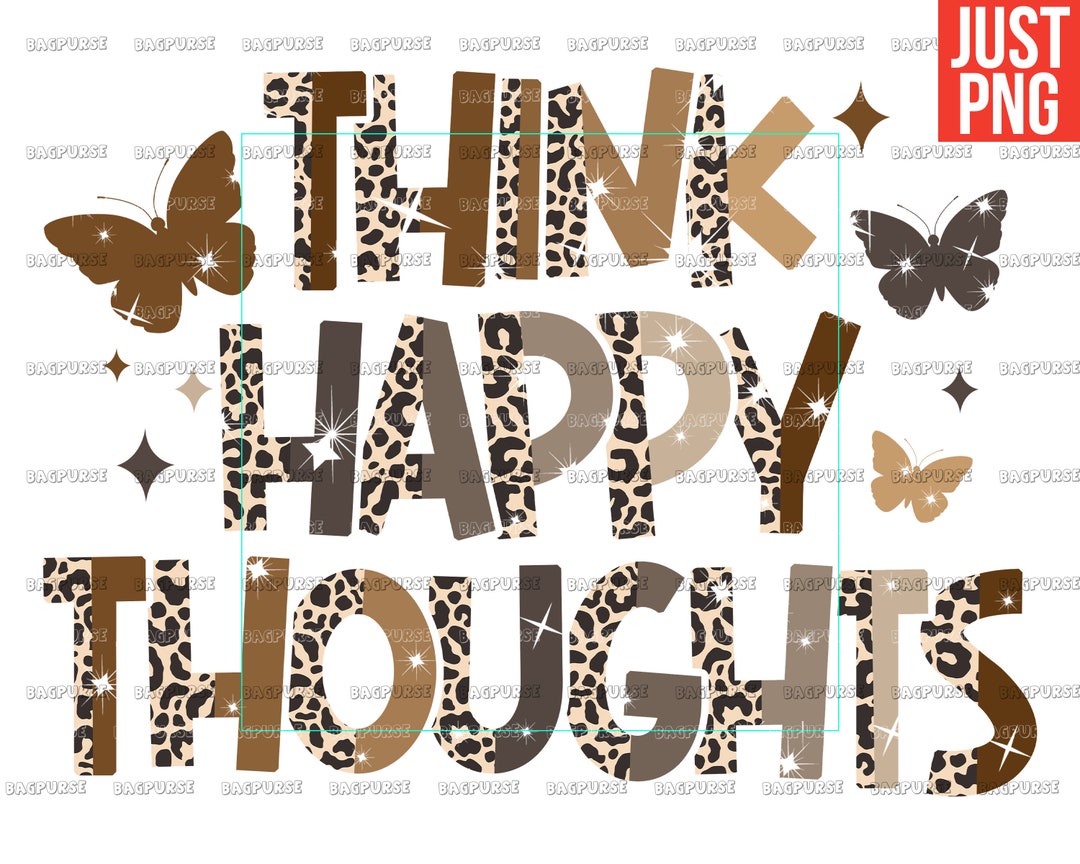 Think Happy Thoughts, Happy PNG, Happiness, Butterfly Happy Boho Half ...