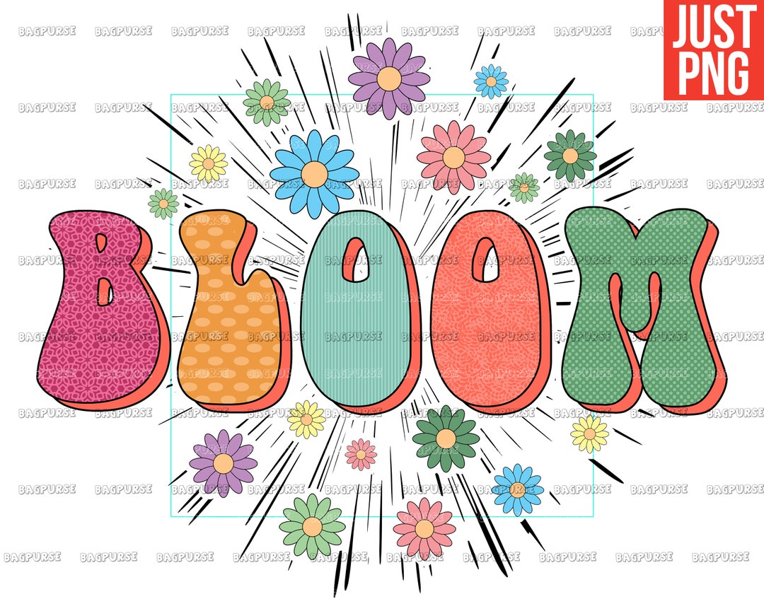 Bloom, Bloom PNG, Bloom File Design for Sublimation or Print, Flowers ...