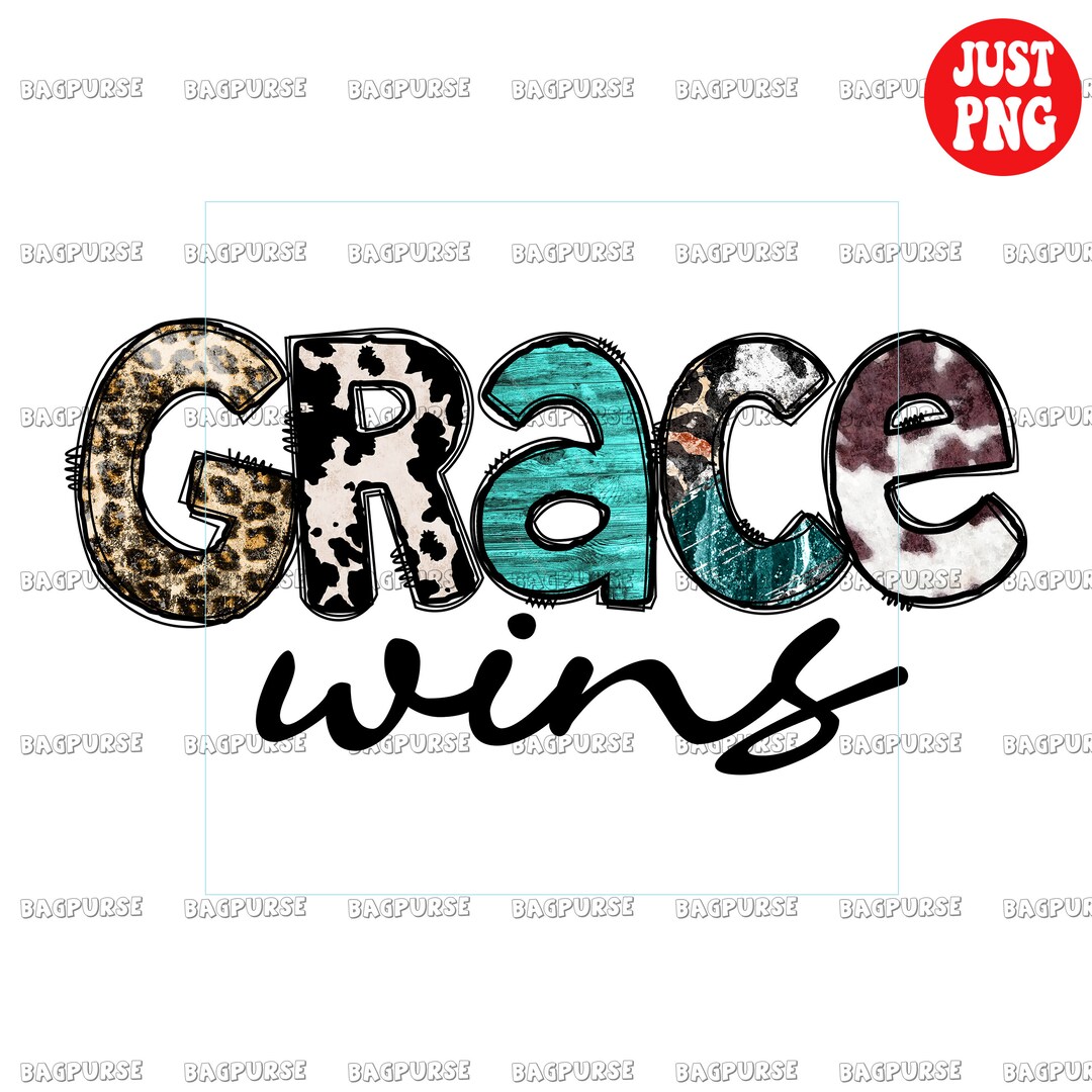 Grace Wins PNG, Grace Wins File for Sublimation or Print, Christian ...