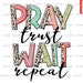 Pray Wait Trust Repeat PNG Christian Design File for - Etsy