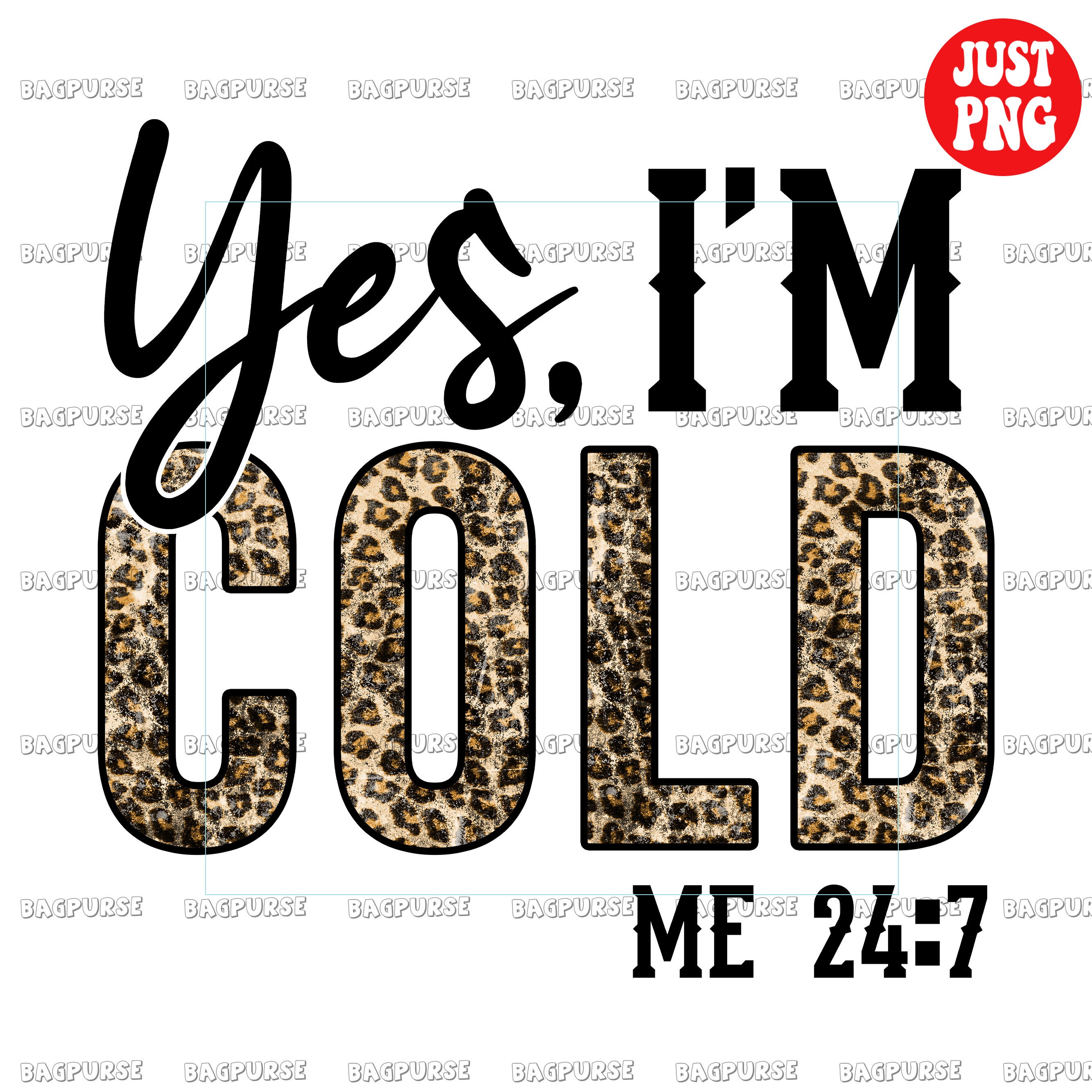 Yes I'm Cold Me 24 7 Yeas I'm Cold PNG Funny Winter | Etsy