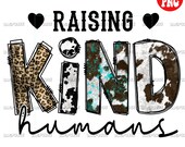 Raising Kind Humans PNG Raising Kind Humans File for - Etsy