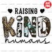 Raising Kind Humans PNG, Raising Kind Humans File for Sublimation, Mom ...