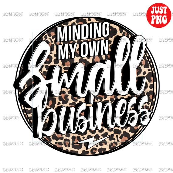Minding My Own Small Business Png Small Business Owner Etsy