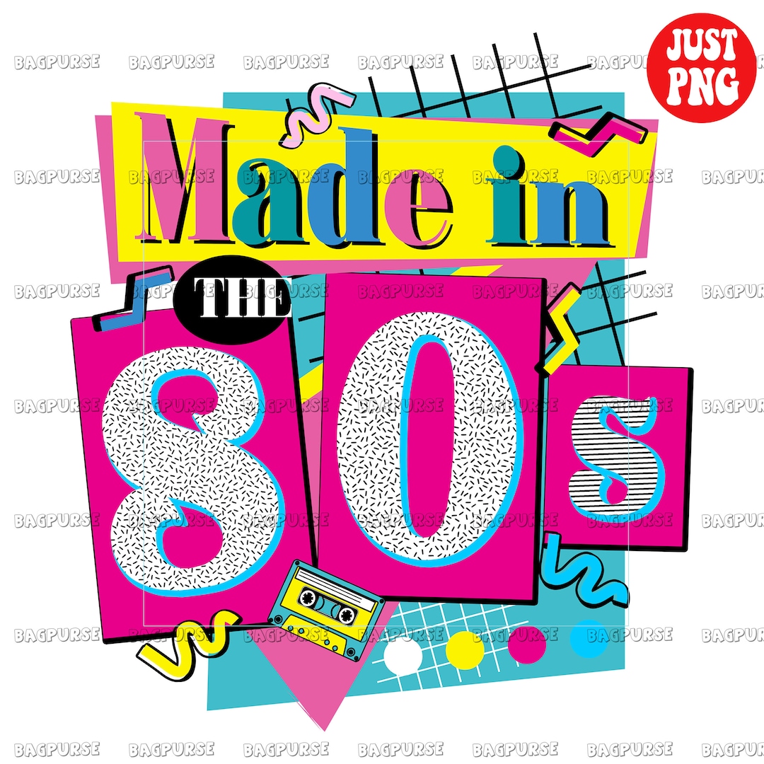 Made in the 80s PNG, 80s PNG, Made in the 80's Sublimations, Retro ...