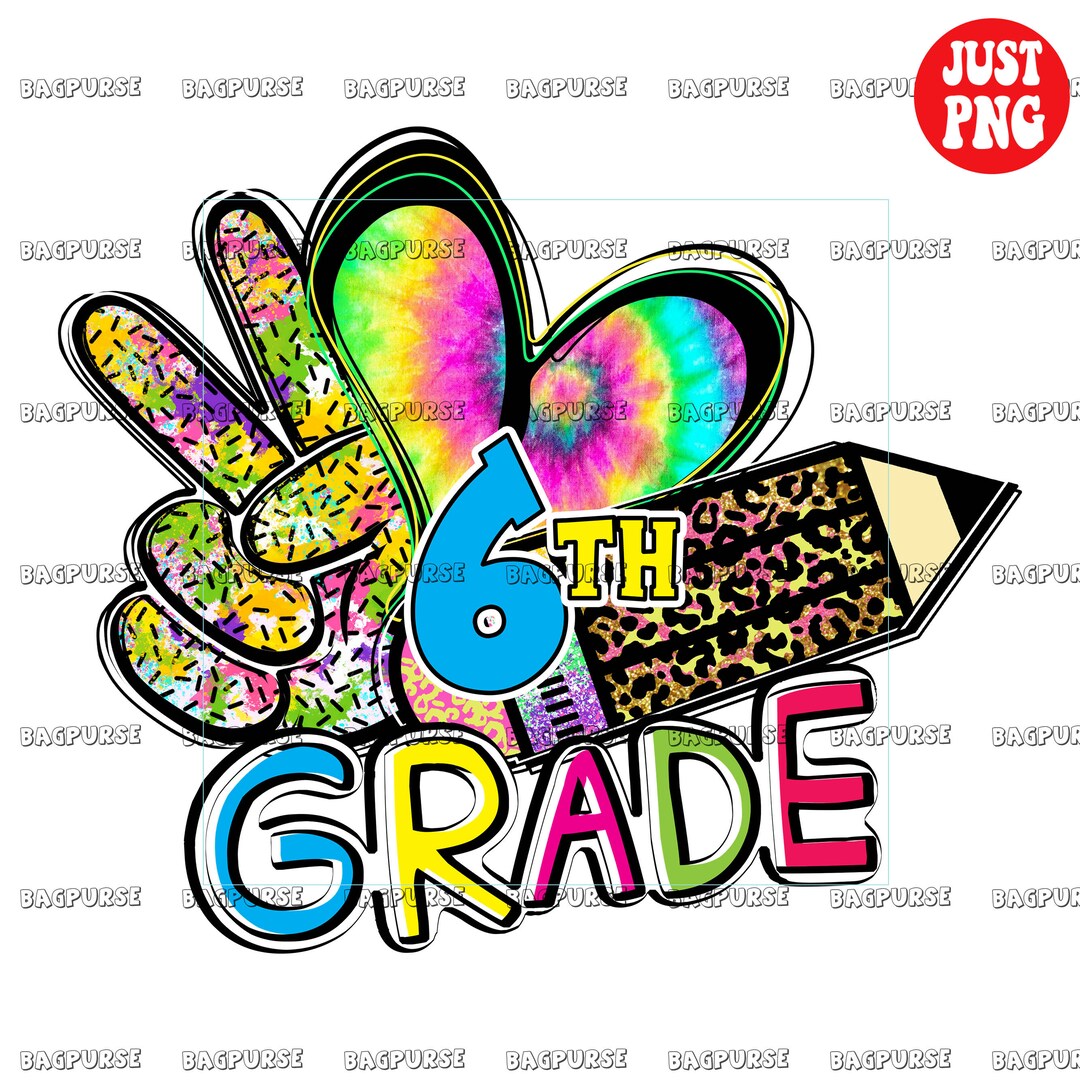 Sixth Grade PNG | Peace Love Sixth Grade Sublimation | 6th Grade PNG ...