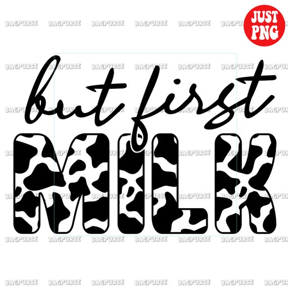 But First Milk but First Milk PNG but First Milk | Etsy