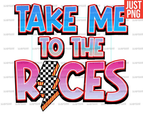 Take Me to the Races Racing Vibes PNG Race Day Racing | Etsy