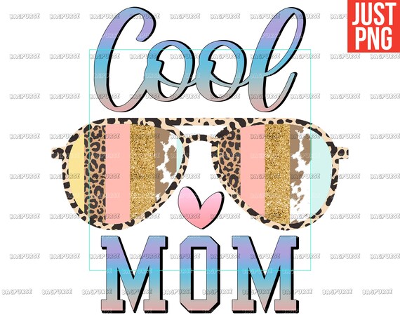 Cool Mom Cool Mom PNG Cool Mom File Design for Sublimation - Etsy