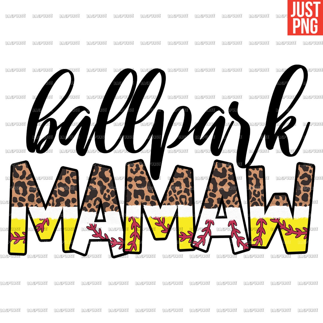 Ballpark Mamaw PNG, Baseball, Softball, File Design for Sublimation or ...