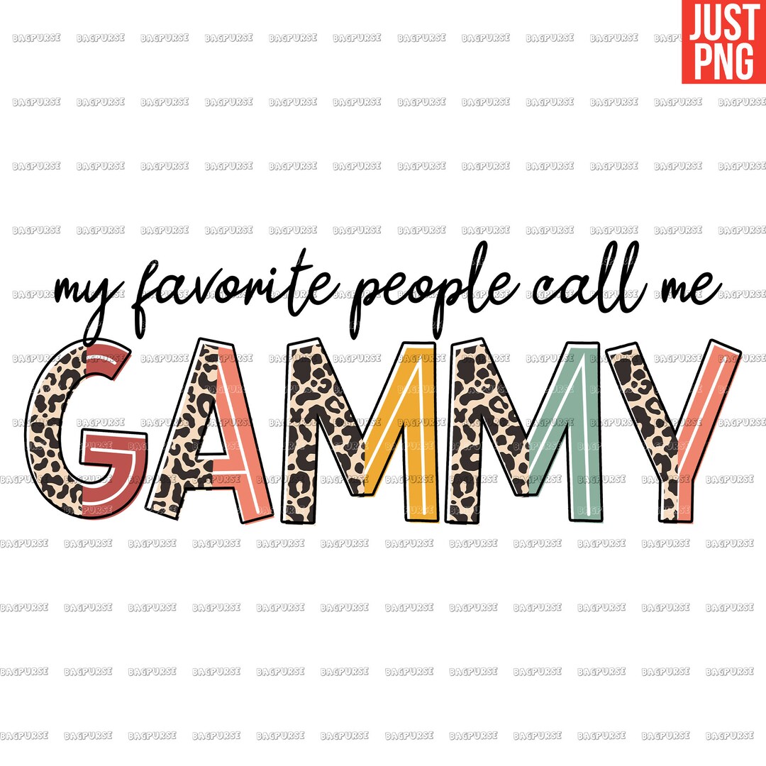 My Favorite People Call Me Gammy PNG, Gammy PNG, File Designs for ...