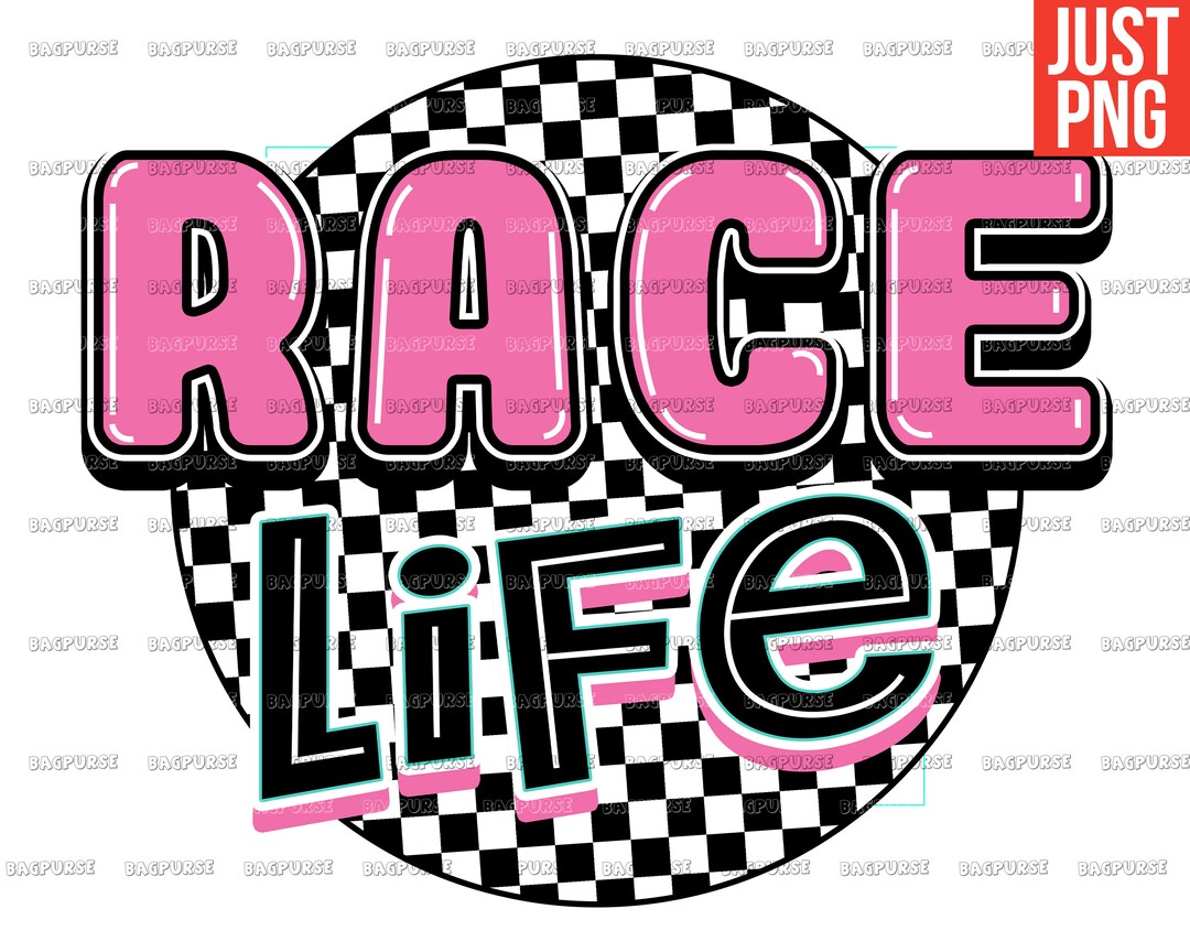 Race Life PNG, Racing Vibes, File Design for Sublimation or Print ...