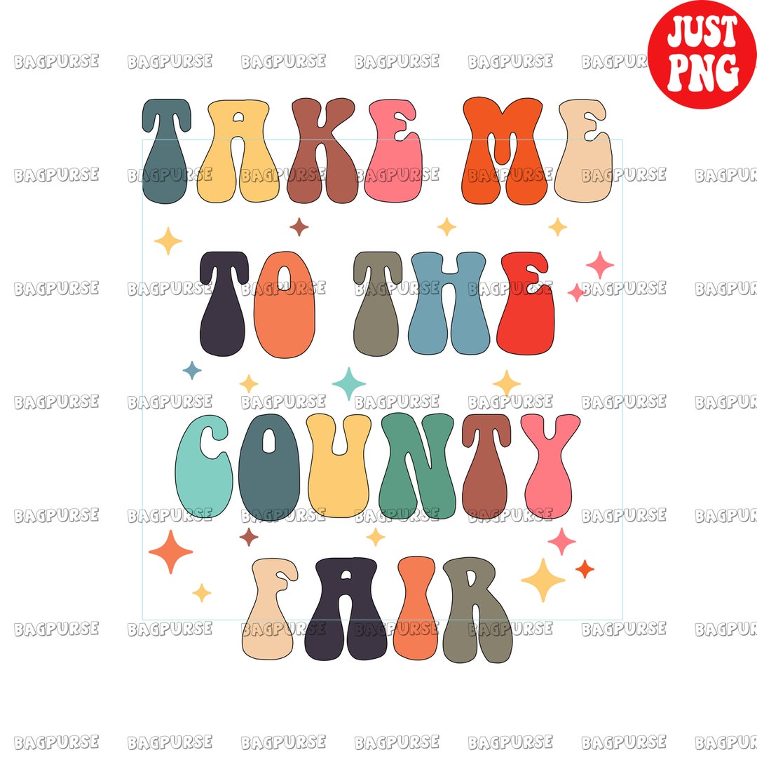 Take Me to the County Fair, County Fair PNG, County Fair Sublimations ...