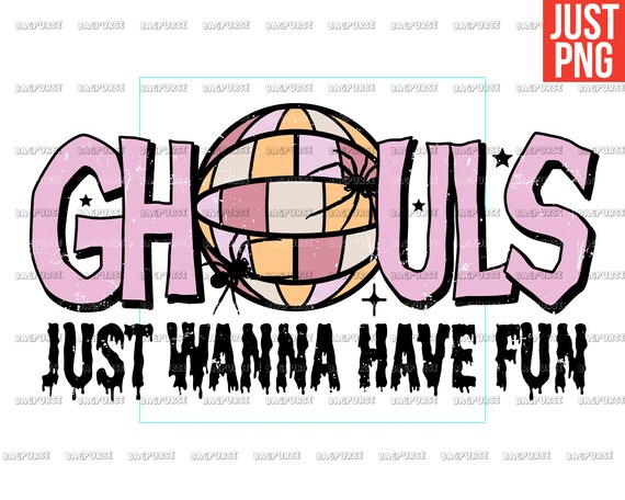 Ghouls Just Wanna Have Fun PNG Funny Girls Halloween PNG - Etsy