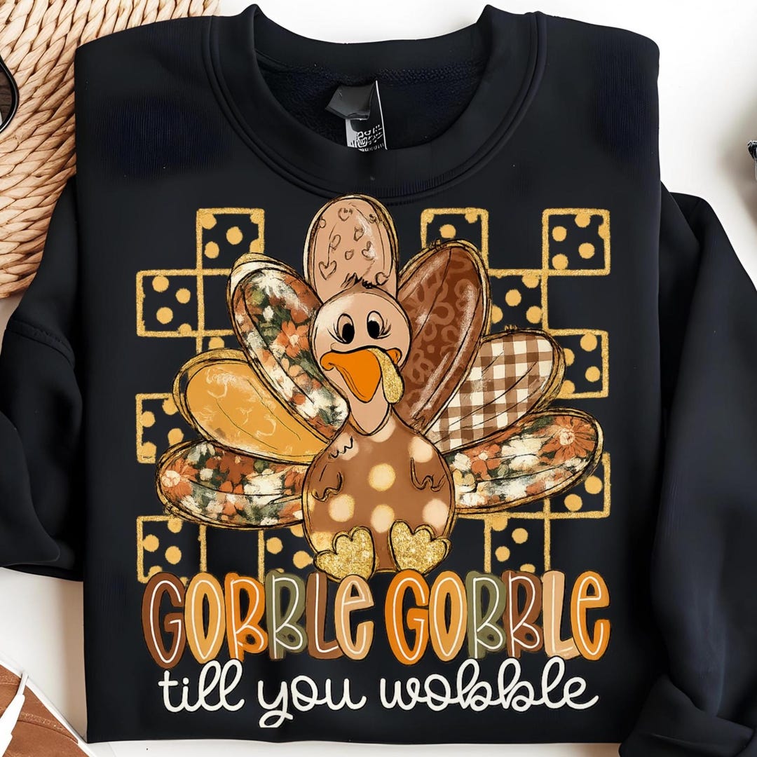 Thanksgiving Turkey PNG: "gobble Gobble Till You Wobble" Fall Clipart ...