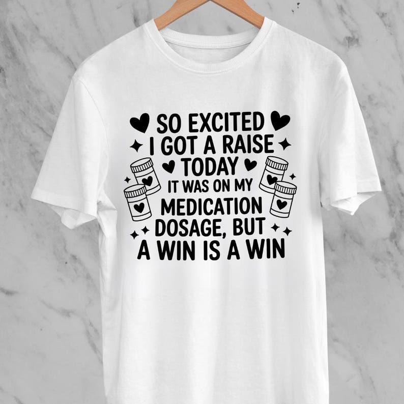 So Excited I Got A Raise Today It Was on My Medication Dosage but A Win ...