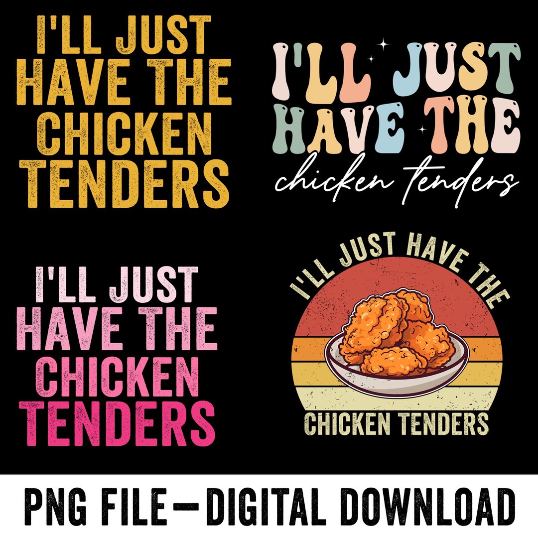 Funny Chicken Tenders Bundle PNG | I'll Just Have the Chicken Tenders ...