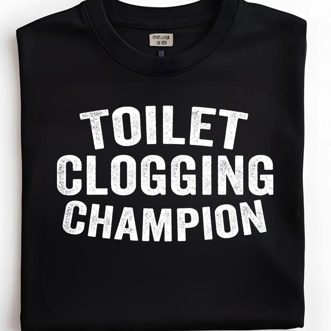 Toilet Clogging Champion PNG | Funny Bathroom Humor | Crude Joke Design ...