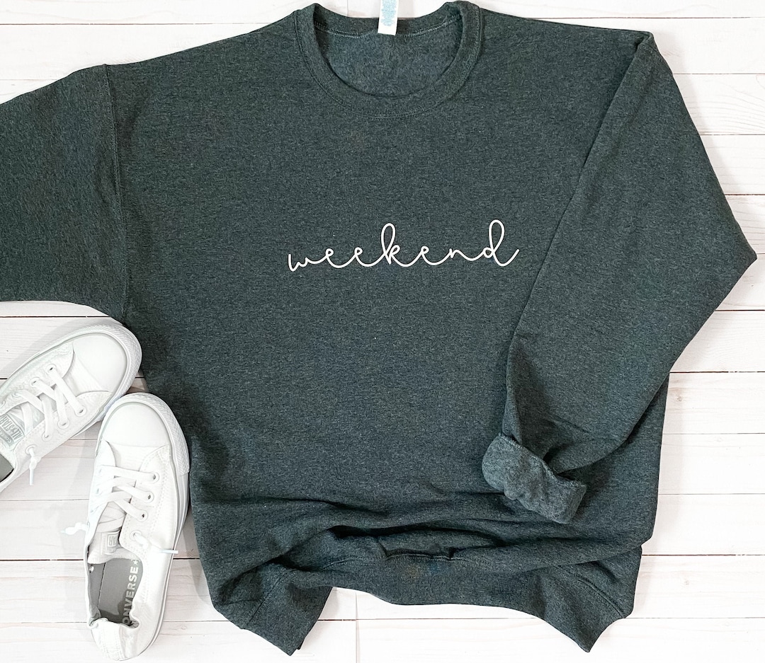 Weekend Graphic Sweatshirt | Cursive | Gray | Handwritten Font | Fleece ...