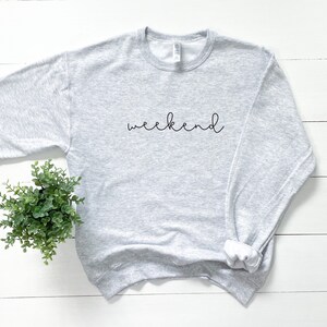 Weekend Graphic Sweatshirt | Cursive | Handwritten Font | Fleece ...