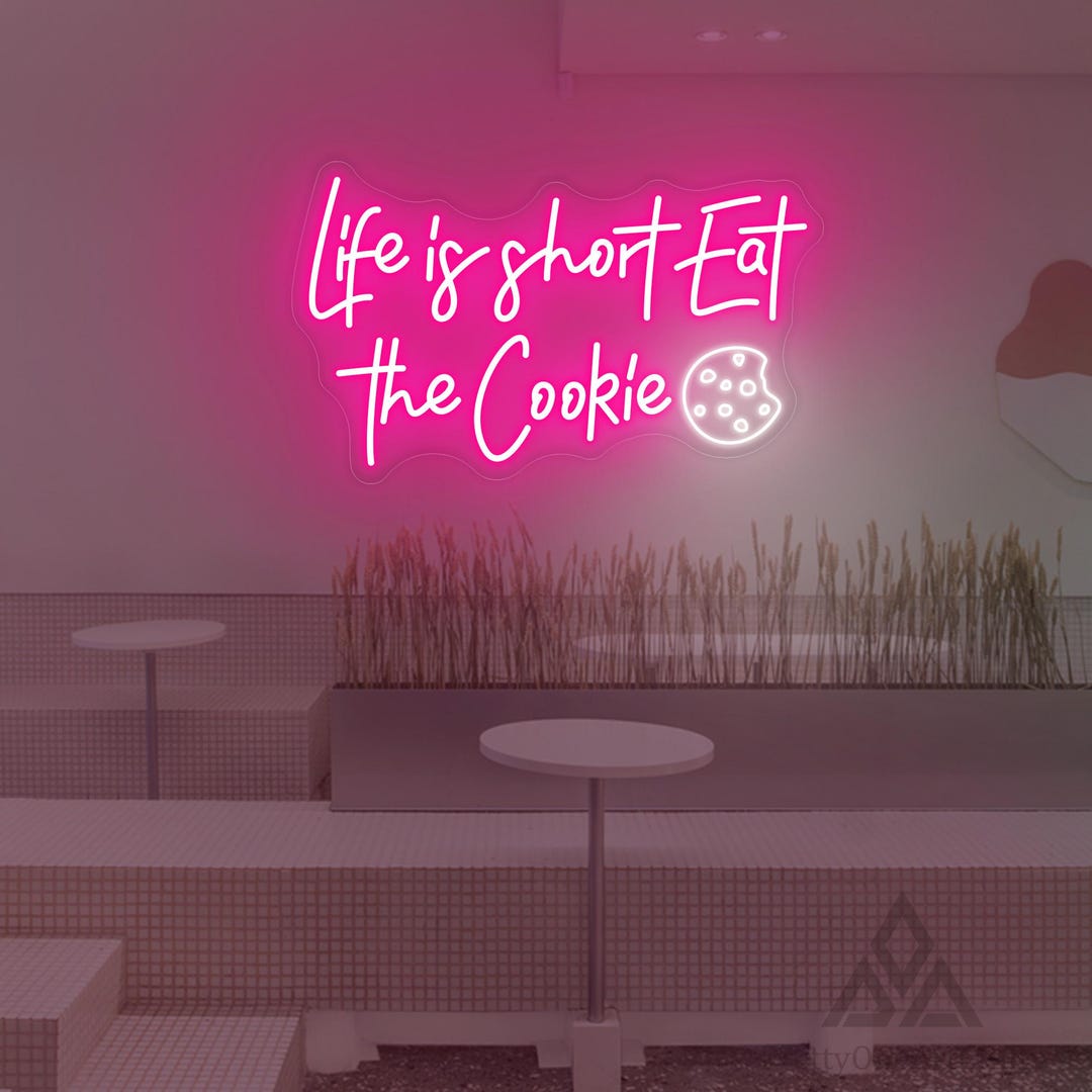 Life is Short Eat the Cookie Neon Sign, Cookie Shop Open Sign, Bakery ...